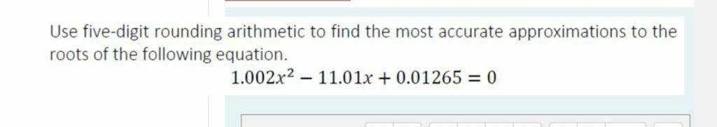 Solved Use five-digit rounding arithmetic to find the most | Chegg.com