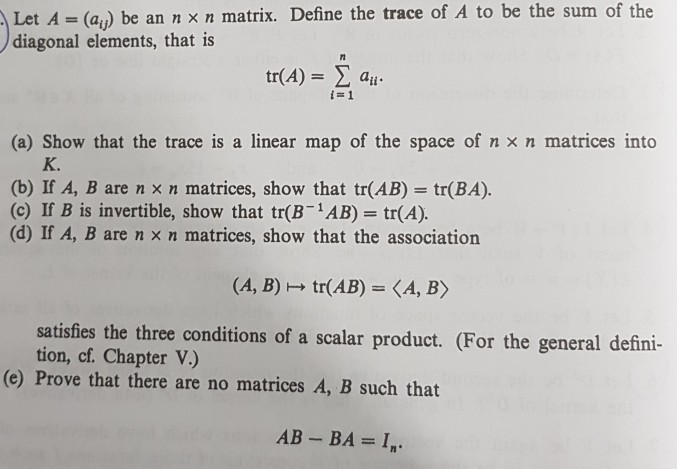 Solved Let A = (aij) be an n × n matrix. Define the trace of | Chegg.com