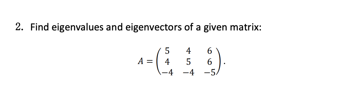 Solved 2. Find eigenvalues and eigenvectors of a given | Chegg.com