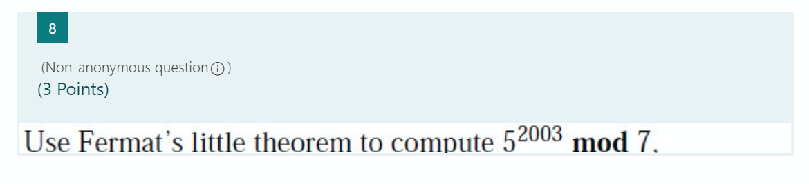 Solved 8 (Non-anonymous question Ⓒ) (3 Points) Use Fermat's | Chegg.com