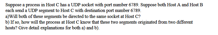 Solved Suppose a process in Host C has a UDP socket with | Chegg.com