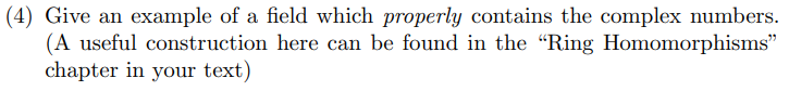 Solved (4) Give an example of a field which properly | Chegg.com