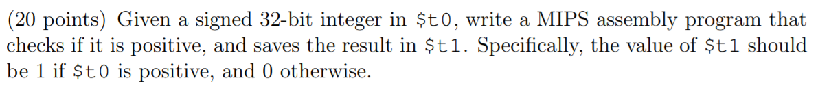 Solved (20 points) Given a signed 32-bit integer in $t0, | Chegg.com
