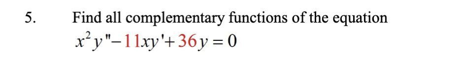Solved 5. Find all complementary functions of the equation | Chegg.com