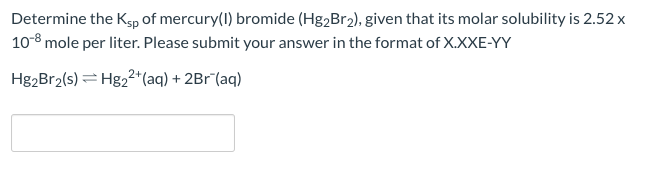 Solved Determine the Ksp of mercury(I) bromide (Hg2Br2), | Chegg.com