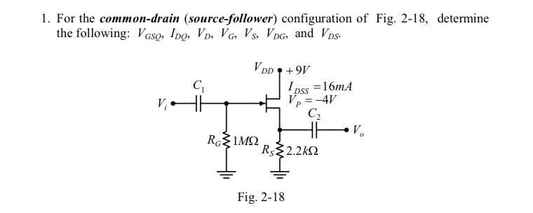 Solved 1 For The Common Drain Source Follower