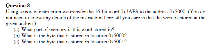 Solved Question 8 Using a mov.w instruction we transfer the | Chegg.com