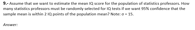 Solved 9 Assume That We Want To Estimate The Mean Iq Score