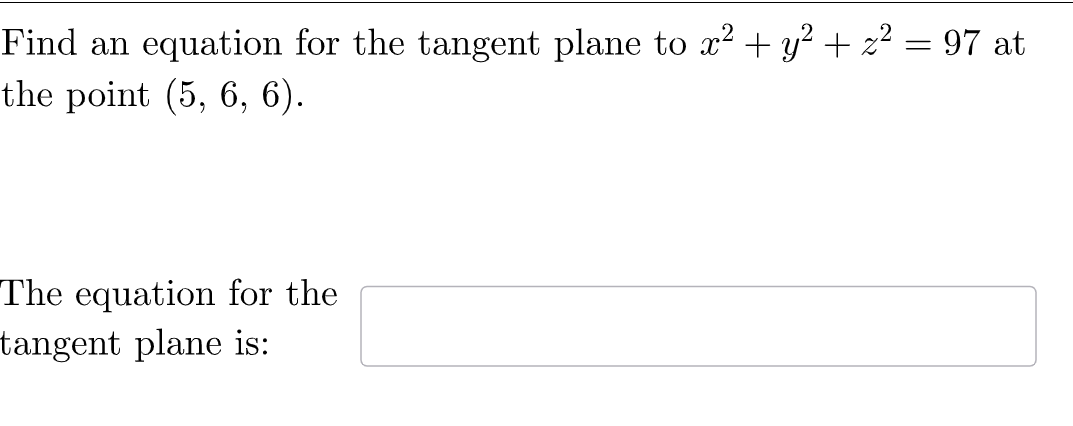 Solved Find an equation for the tangent plane to x2+y2+z2=97 | Chegg.com