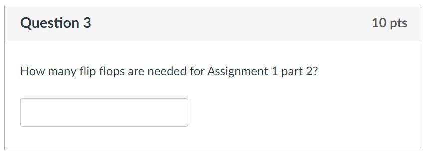Solved How many flip flops are needed for Assignment 1 part | Chegg.com