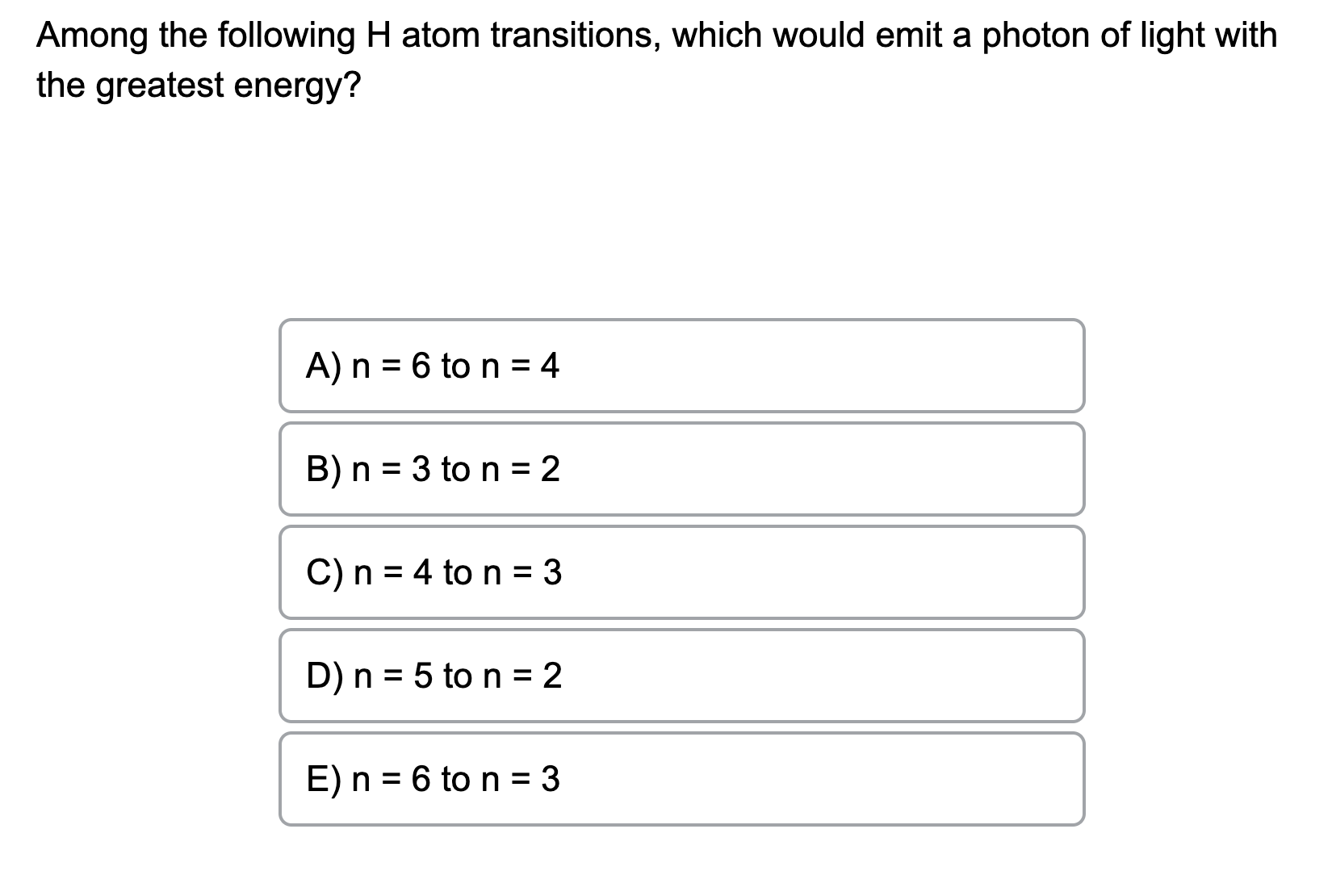 Solved Among the following H atom transitions, which would | Chegg.com