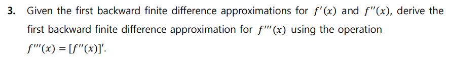 Solved 3. Given the first backward finite difference | Chegg.com
