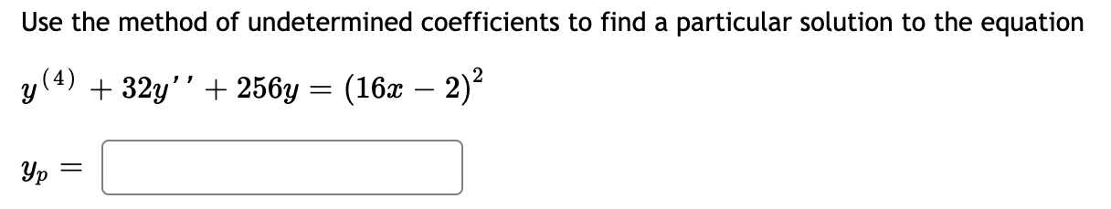 Solved Use the method of undetermined coefficients to find a | Chegg.com