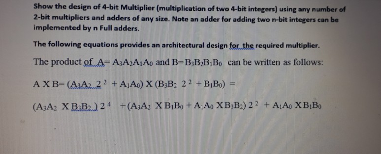 Solved Show the design of 4-bit Multiplier (multiplication | Chegg.com