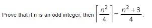 Solved Prove that if n is an odd integer, then [4n2]=4n2+3 | Chegg.com