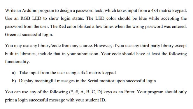 Solved Write an Arduino program to design a password lock, | Chegg.com