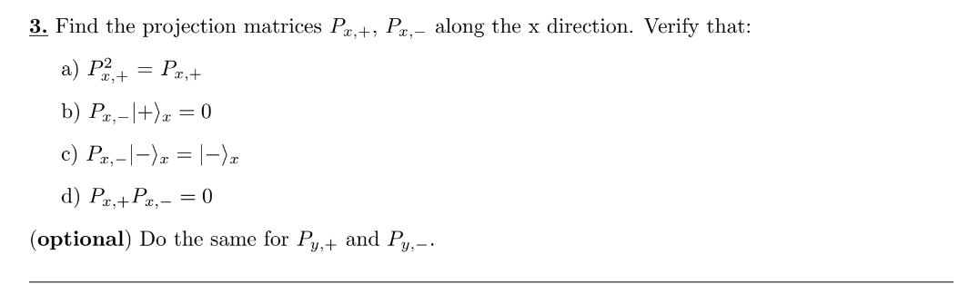 Solved 3. Find the projection matrices Px,+,Px,− along the x | Chegg.com