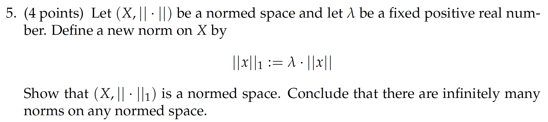 Solved (4 points) Let (X,∥⋅∥) be a normed space and let λ be | Chegg.com