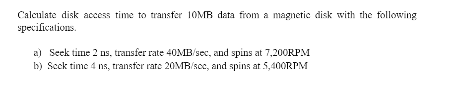 Solved Calculate disk access time to transfer 10MB data from | Chegg.com