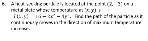 Solved 6. A heat-seeking particle is located at the point | Chegg.com