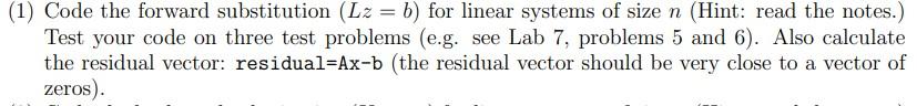 Solved (1) Code the forward substitution (Lz = b) for linear | Chegg.com