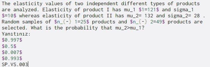 Solved The elasticity values of two independent different | Chegg.com