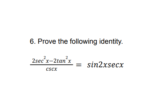 Solved 6. Prove the following identity. | Chegg.com