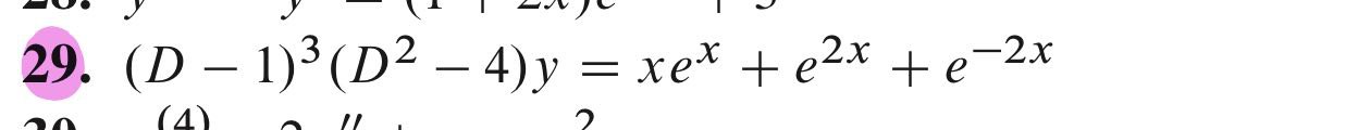 Solved 9. (D−1)3(D2−4)y=xex+e2x+e−2xIn Problems 21 through | Chegg.com