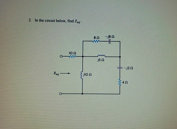 Solved 2. In the circuit below, find Zeq. 80 - 80 - 15 Ο - 2 | Chegg.com