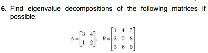 Solved 6. Find eigenvalue decompositions of the following | Chegg.com