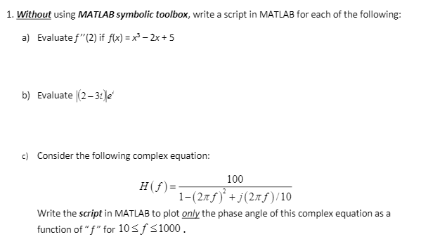 Solved 1. Without using MATLAB symbolic toolbox, write a | Chegg.com