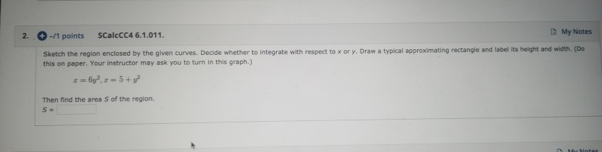 Solved G My Notes - / 1 points sCalcCC4 6.1.011. 2. Sketch | Chegg.com Solved G My Notes - / 1 points sCalcCC4 6.1.011. 2. Sketch | Chegg.com