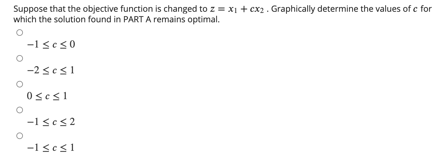 Solved Consider the linear program: max z = x1 + 0x2 | Chegg.com