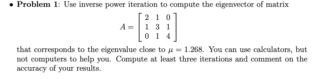 Solved • Problem 1: Use inverse power iteration to compute | Chegg.com