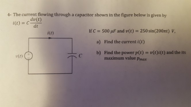 Solved 4- The current flowing through a capacitor shown in | Chegg.com