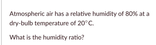 Solved Atmospheric air has a relative humidity of 80% at a | Chegg.com