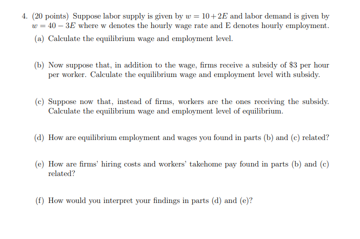 Solved 4. (20 points) Suppose labor supply is given by | Chegg.com Solved 4. (20 points) Suppose labor supply is given by | Chegg.com