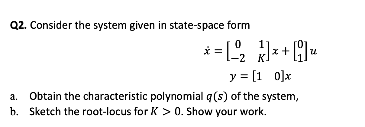 Solved Q2. Consider the system given in state-space form | Chegg.com