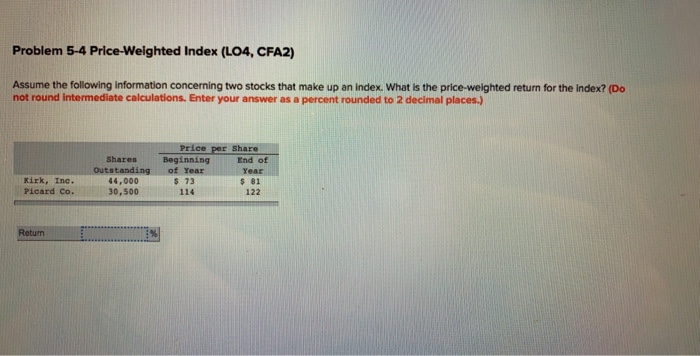Solved Problem 5-4 Price-Weighted Index (LO4, CFA2) Assume | Chegg.com