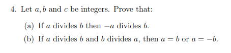 Solved 4. Let a,b and c be integers. Prove that: (a) If a | Chegg.com