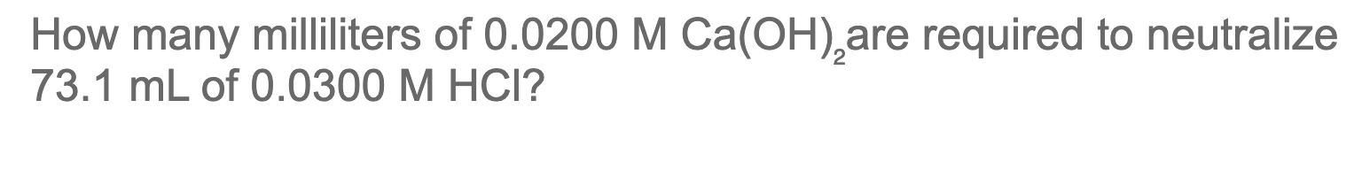 Solved How many milliliters of 0.0200 M Ca(OH) are required | Chegg.com