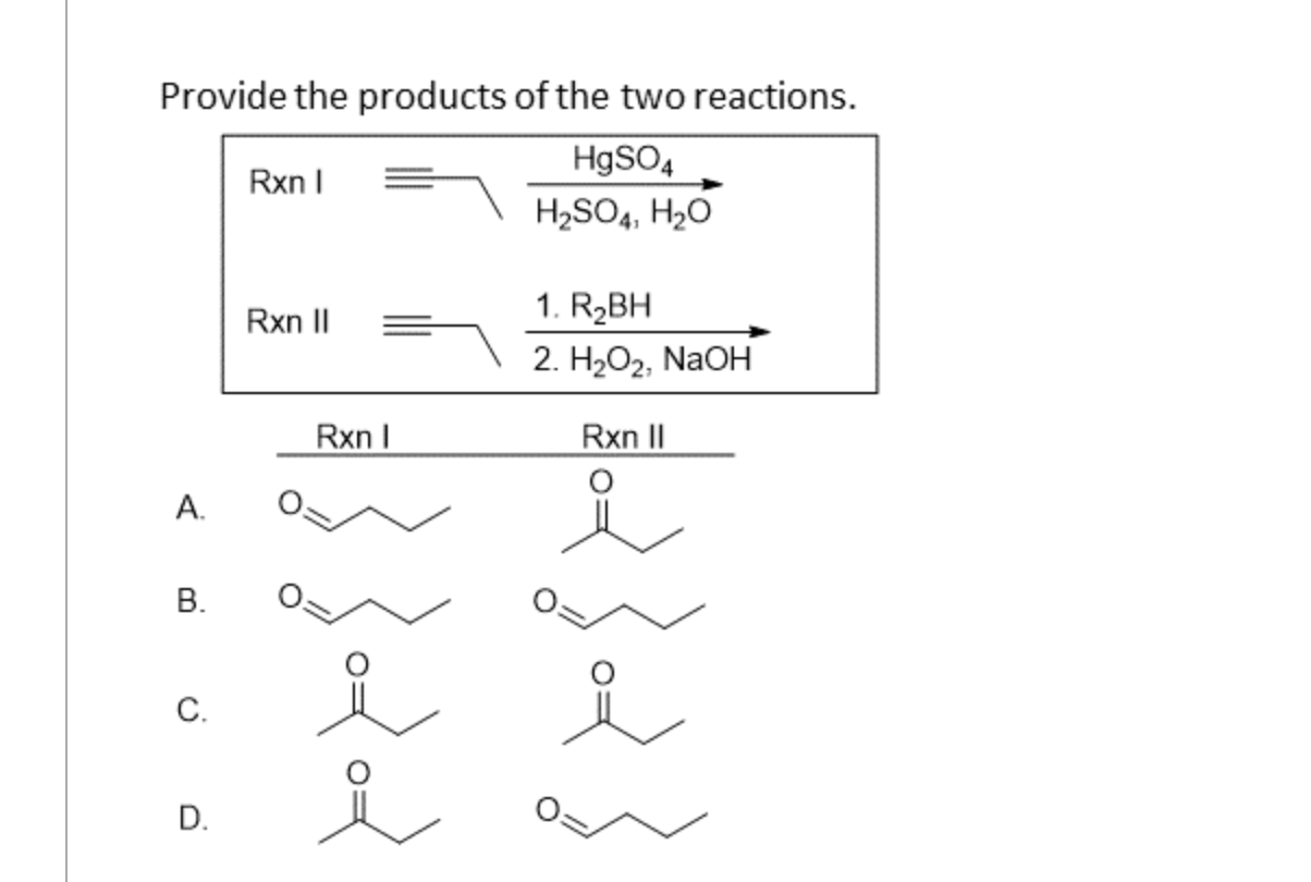 Solved Provide the products of the two reactions. HgSO4 Rxn | Chegg.com