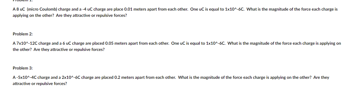 Solved A 8 uC (micro Coulomb) charge and a -4 uC charge are | Chegg.com