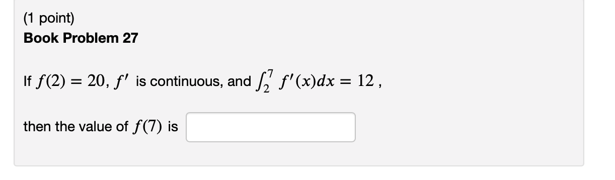 Solved (1 point) Book Problem 27 If f(2) = 20, f' is | Chegg.com