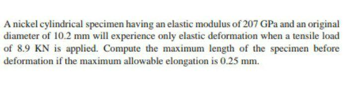Solved A nickel cylindrical specimen having an elastic | Chegg.com
