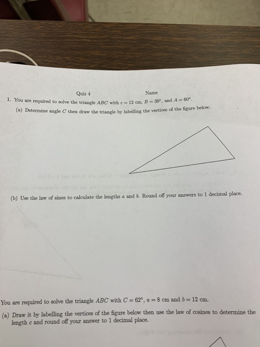 Solved Quiz 4 Name You are required to solve the triangle | Chegg.com