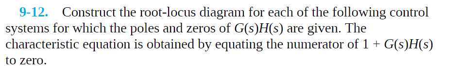 Solved 9-12. Construct the root-locus diagram for each of | Chegg.com
