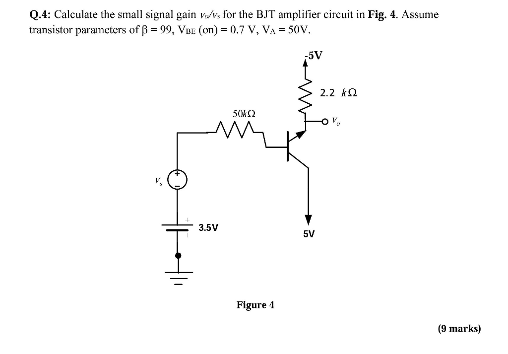 Solved Q.4: Calculate the small signal gain vo/Vs for the | Chegg.com