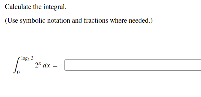Solved Calculate the integral. (Use symbolic notation and | Chegg.com