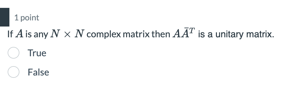Solved If A is any N×N complex matrix then AAˉT is a unitary | Chegg.com